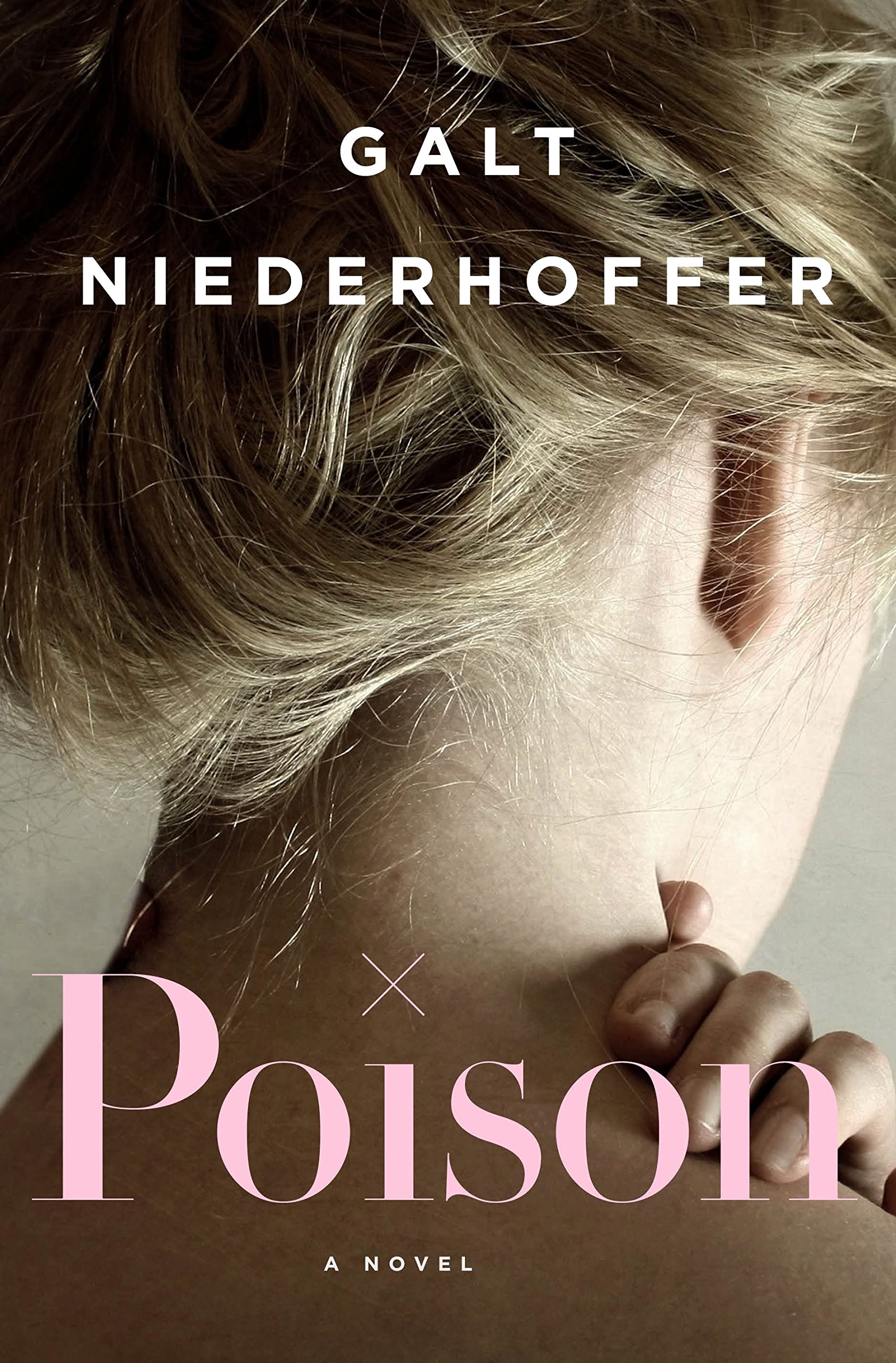 Poison: A Novel: Niederhoffer, Galt: 9781250085290: Amazon.com: Books