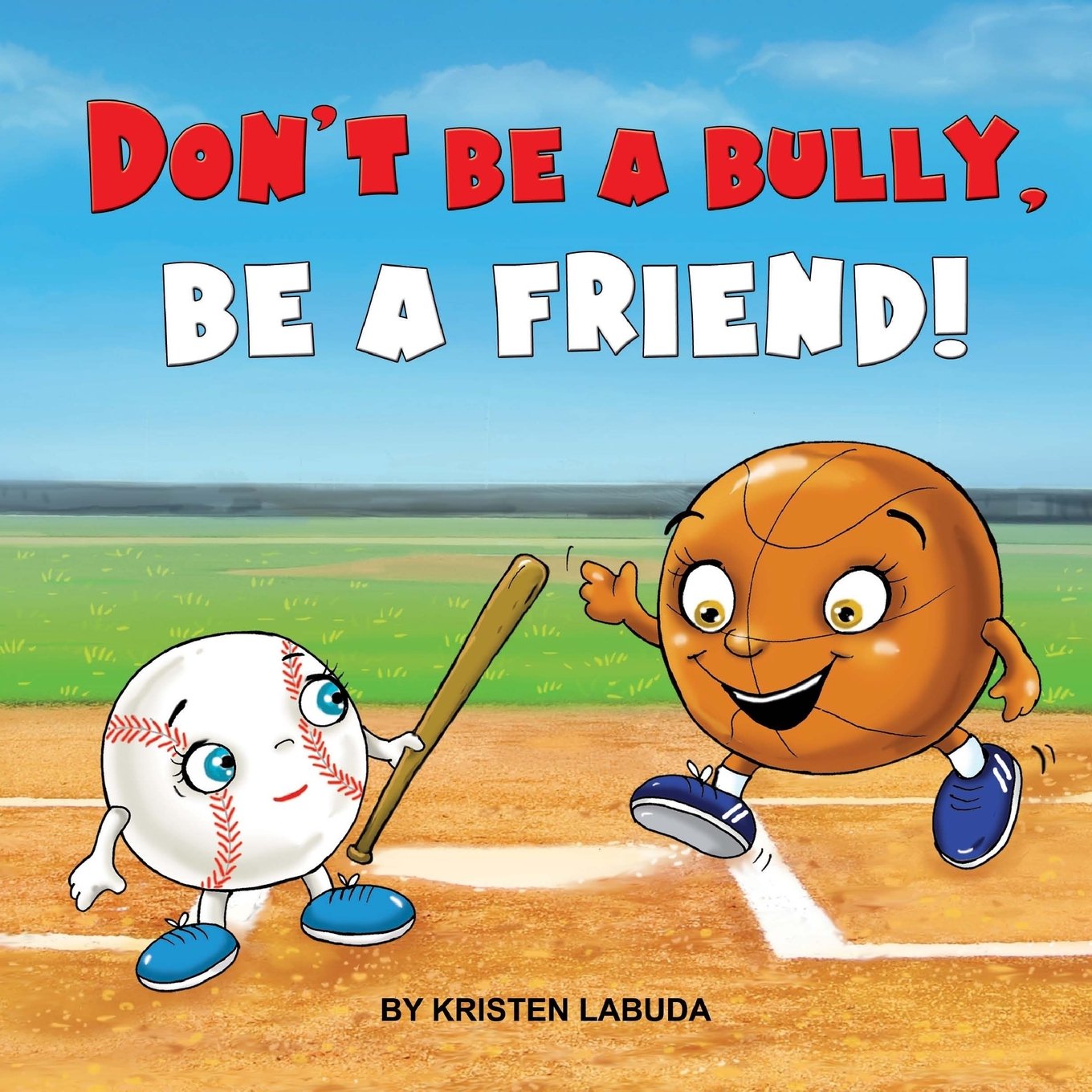 Don't Be A Bully, Be A Friend! (Good Sports Club): LaBuda, Kristen, Sen ...