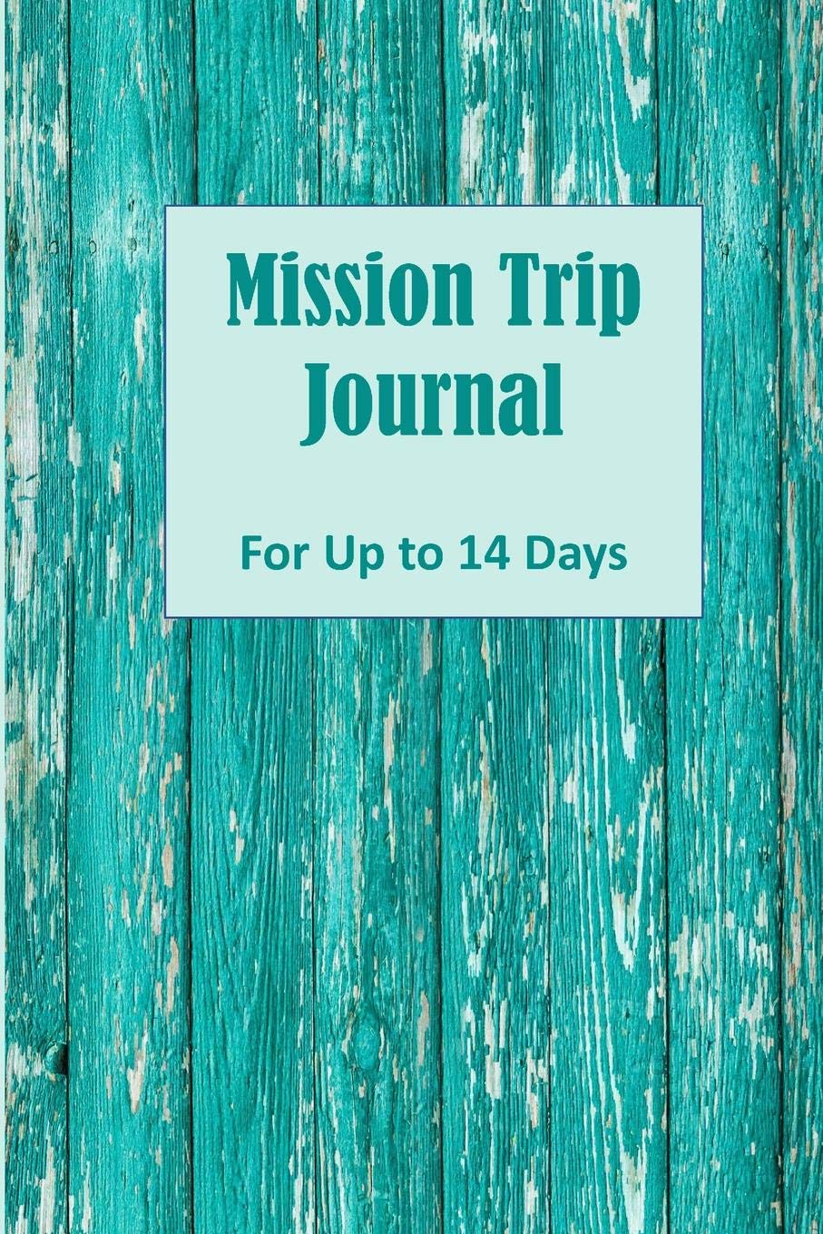 Mission Trip Journal: Documenting Faith-based Short-term Projects Up to ...