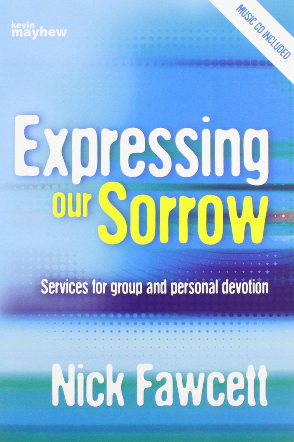 Expressing Our Sorrow (Expressing Series): Fawcett, Nick: 9781848675612 ...