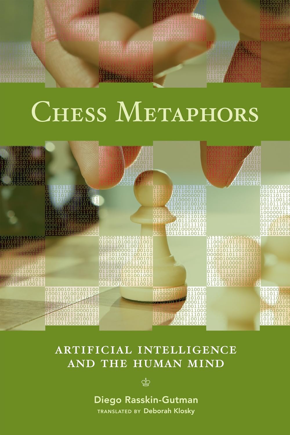Chess Metaphors: Artificial Intelligence and the Human Mind: Rasskin ...