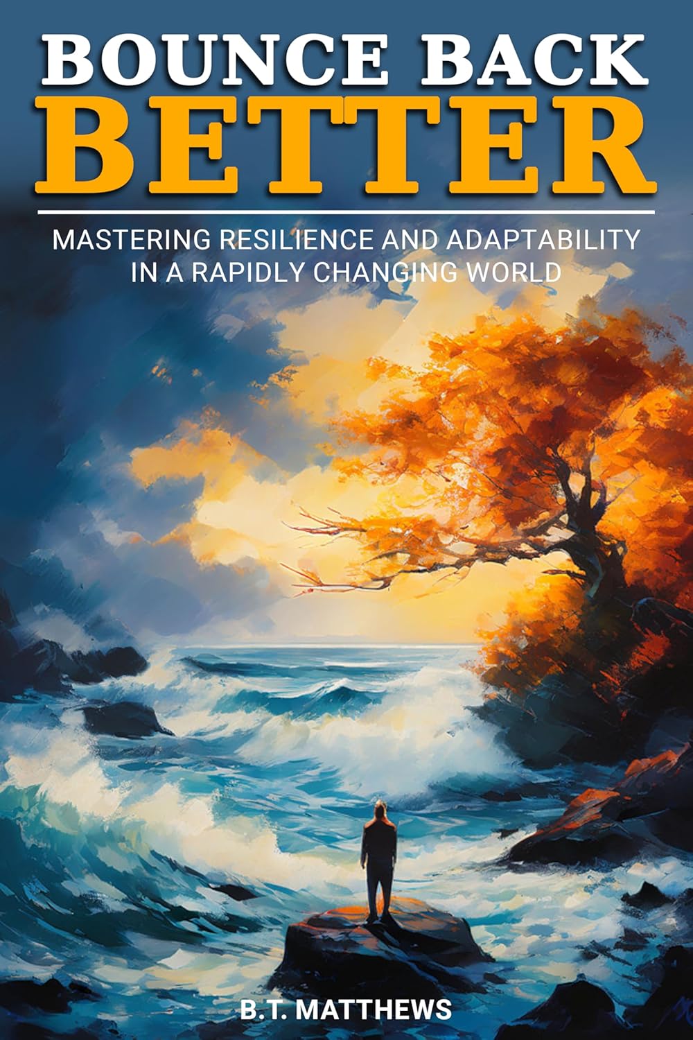 Amazon.com: Bounce Back Better: Mastering Resilience and Adaptability ...