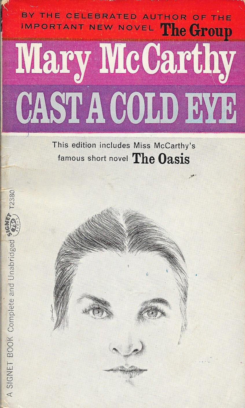 Cast a Cold Eye + the Oasis: Mary McCarthy: Amazon.com: Books