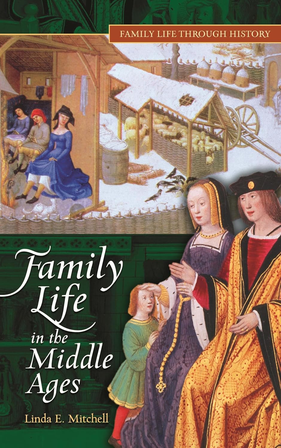 Family Life in The Middle Ages (Family Life through History): Mitchell ...