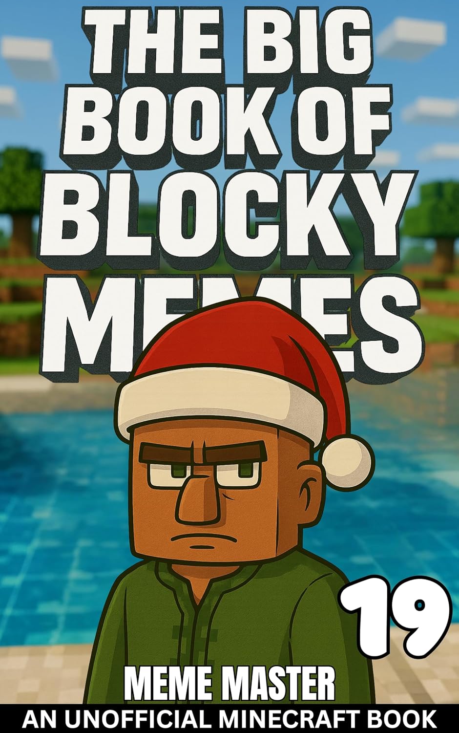 The Big Book of Blocky Memes 19 (Unofficial Minecraft Meme Books ...