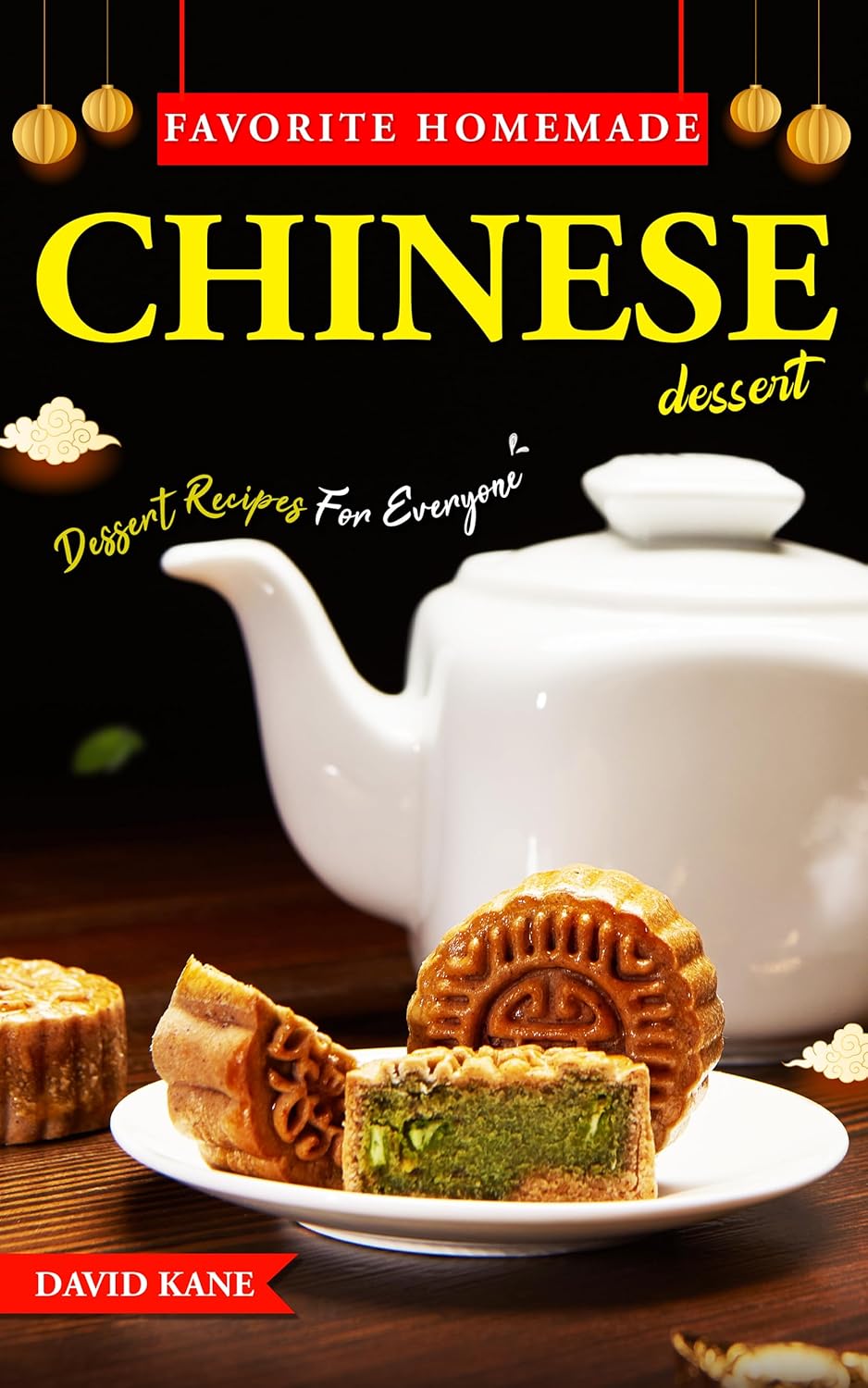 Favorite Homemade Chinese Dessert: Dessert Recipes For Everyone ...