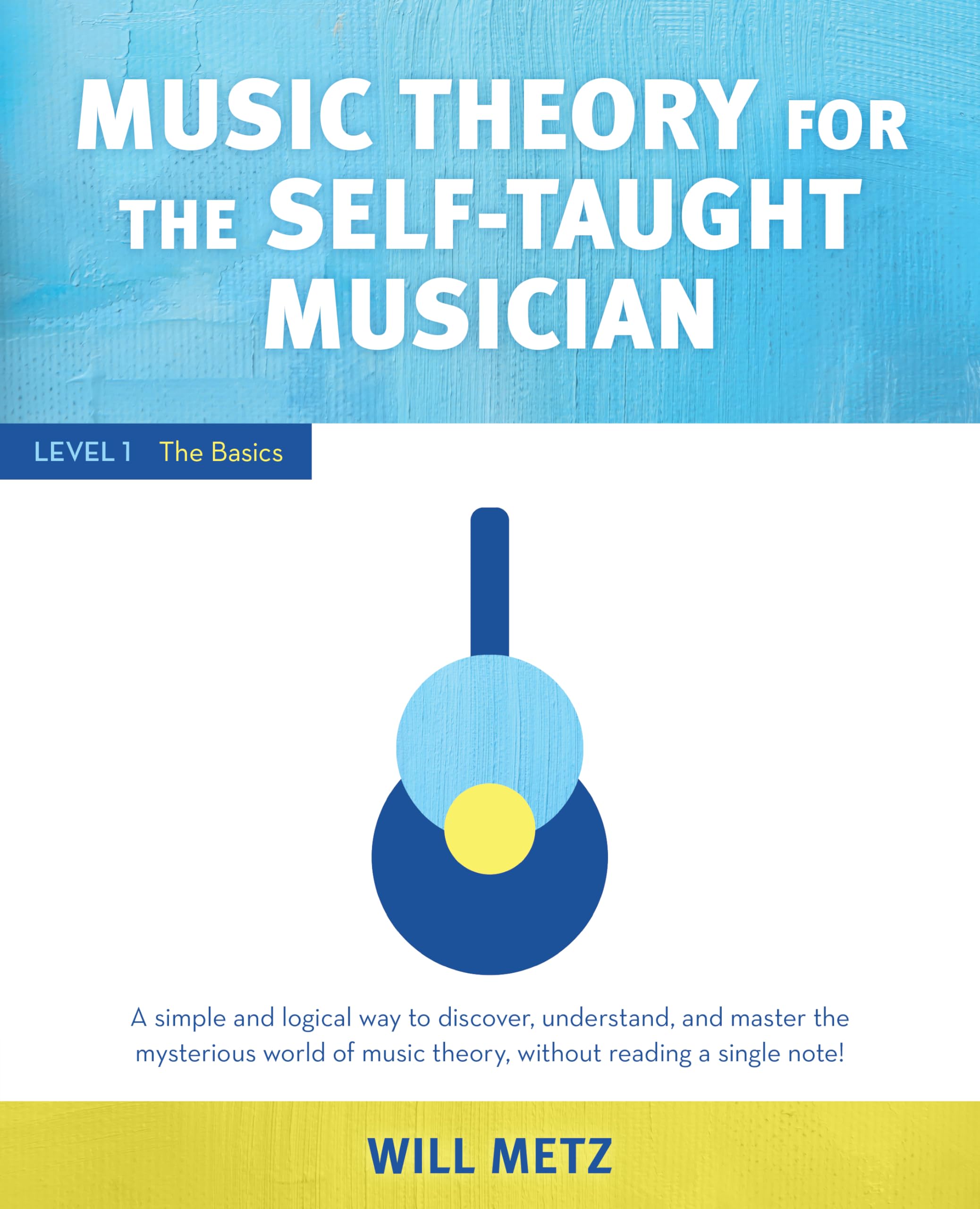 Snapklik.com : Music Theory For The Self-Taught Musician: Level 1: The ...
