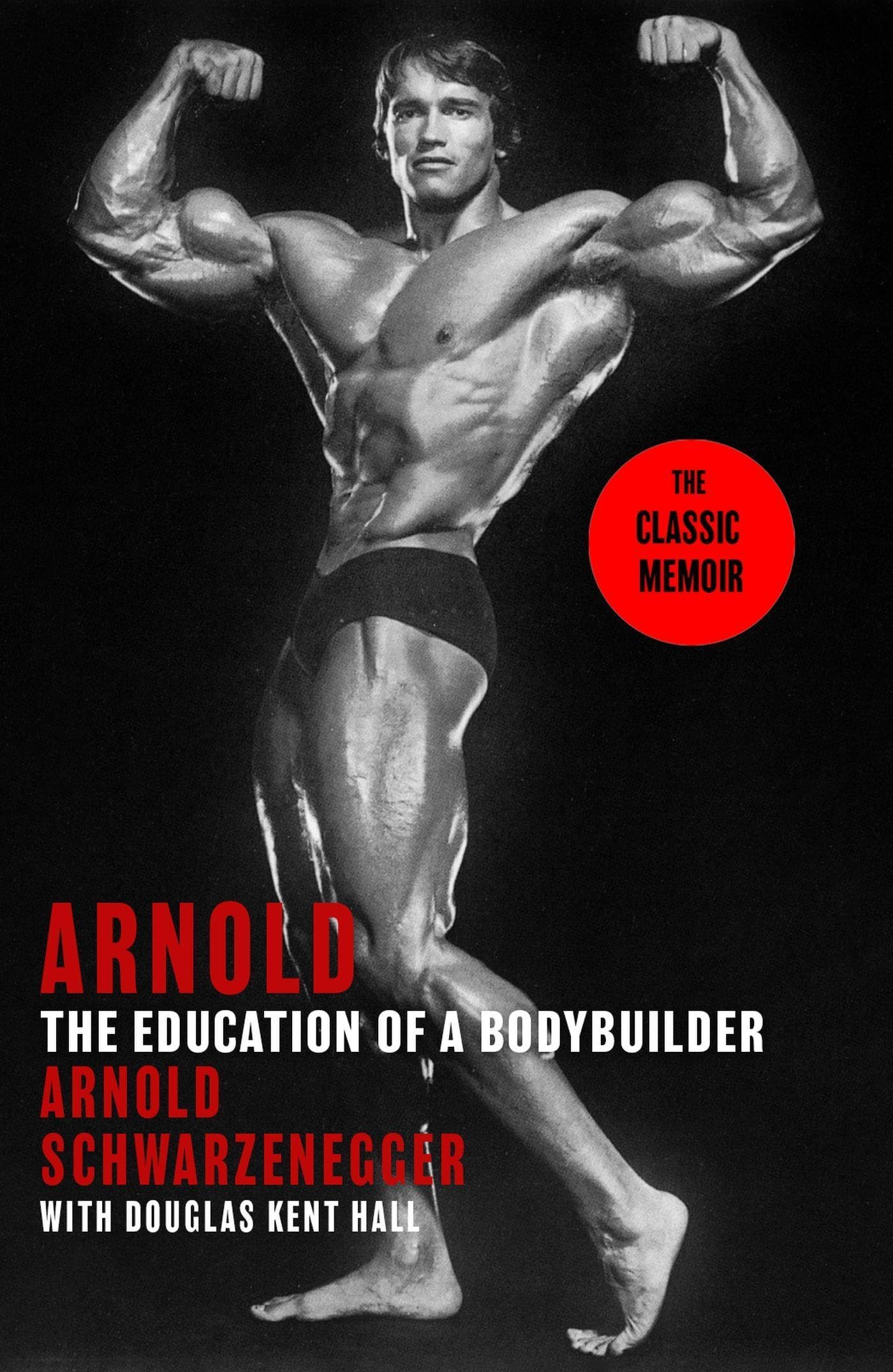 Arnold: The Education Of A Bodybuilder: Amazon.co.uk: Schwarzenegger ...
