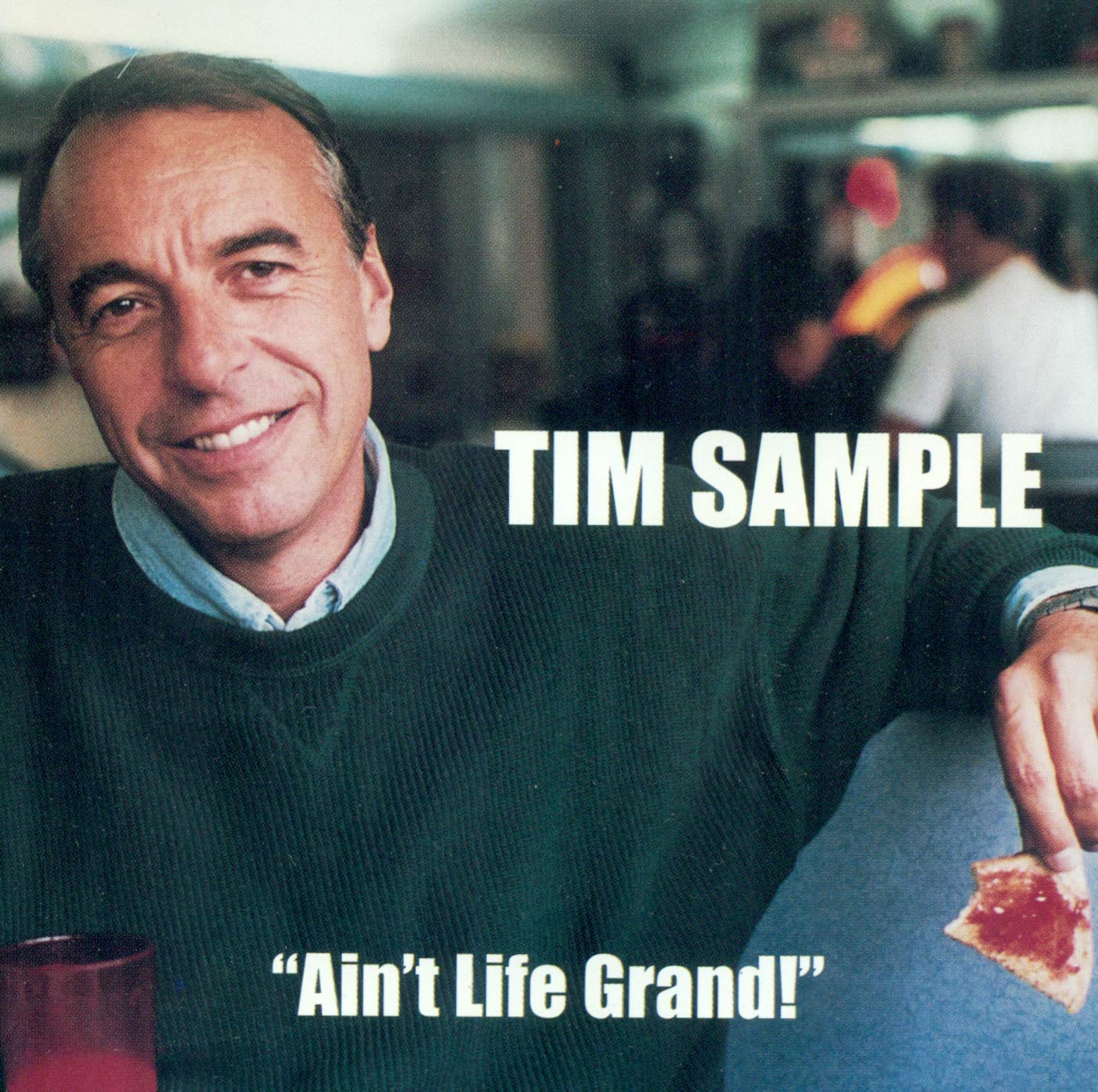 Tim Sample: "Ain't Life Grand" - Amazon.com Music