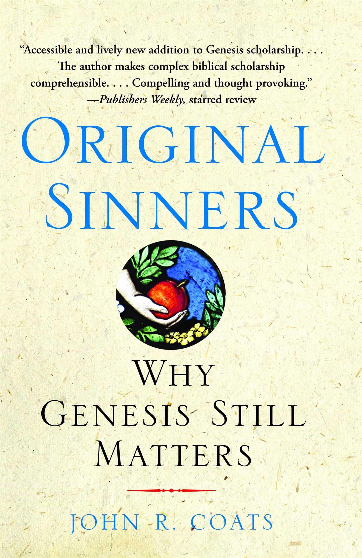 Original Sinners: Why Genesis Still Matters: Coats, John R ...