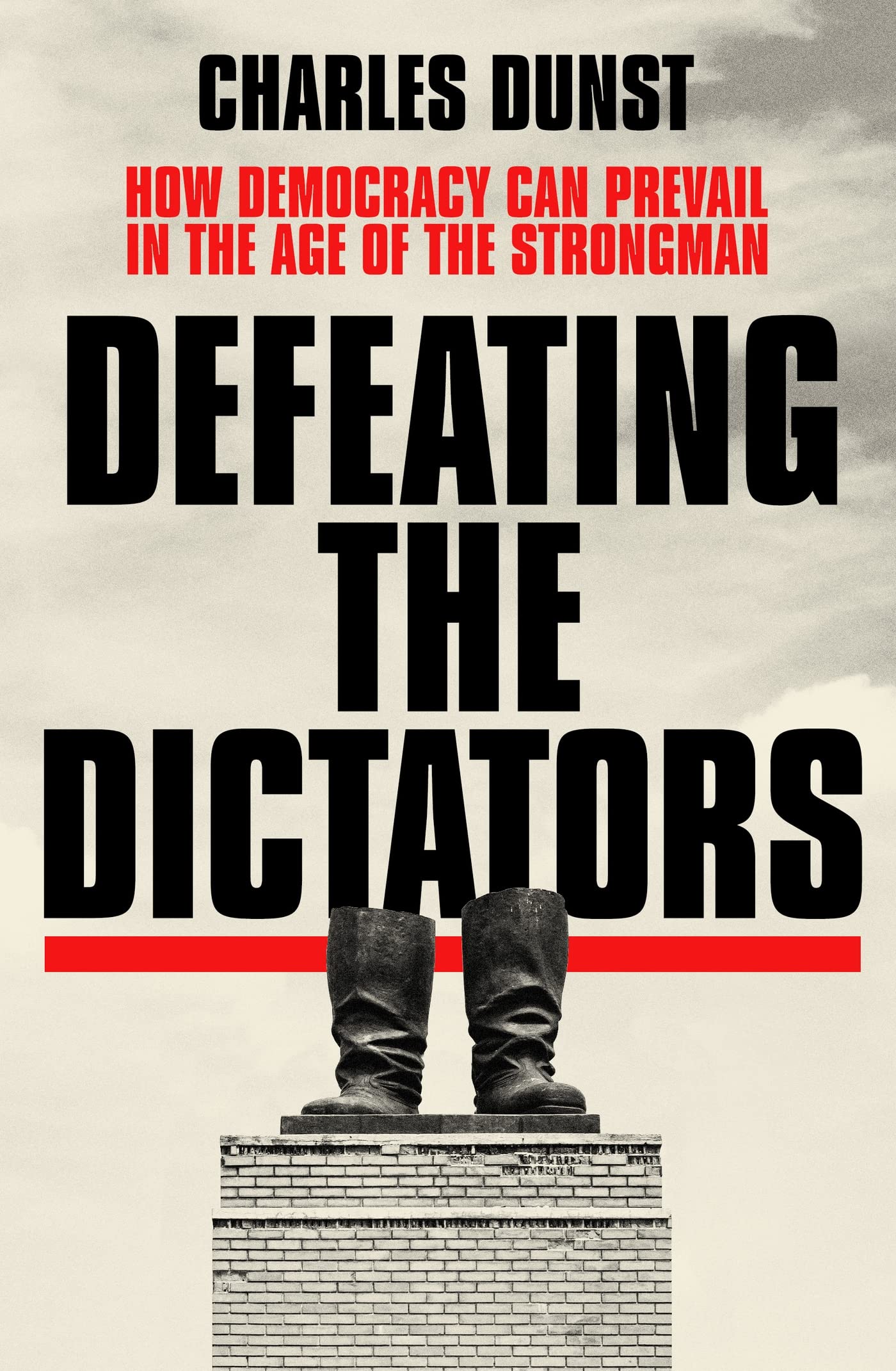 Defeating the Dictators: Charles Dunst: 9781399704434: Amazon.com: Books