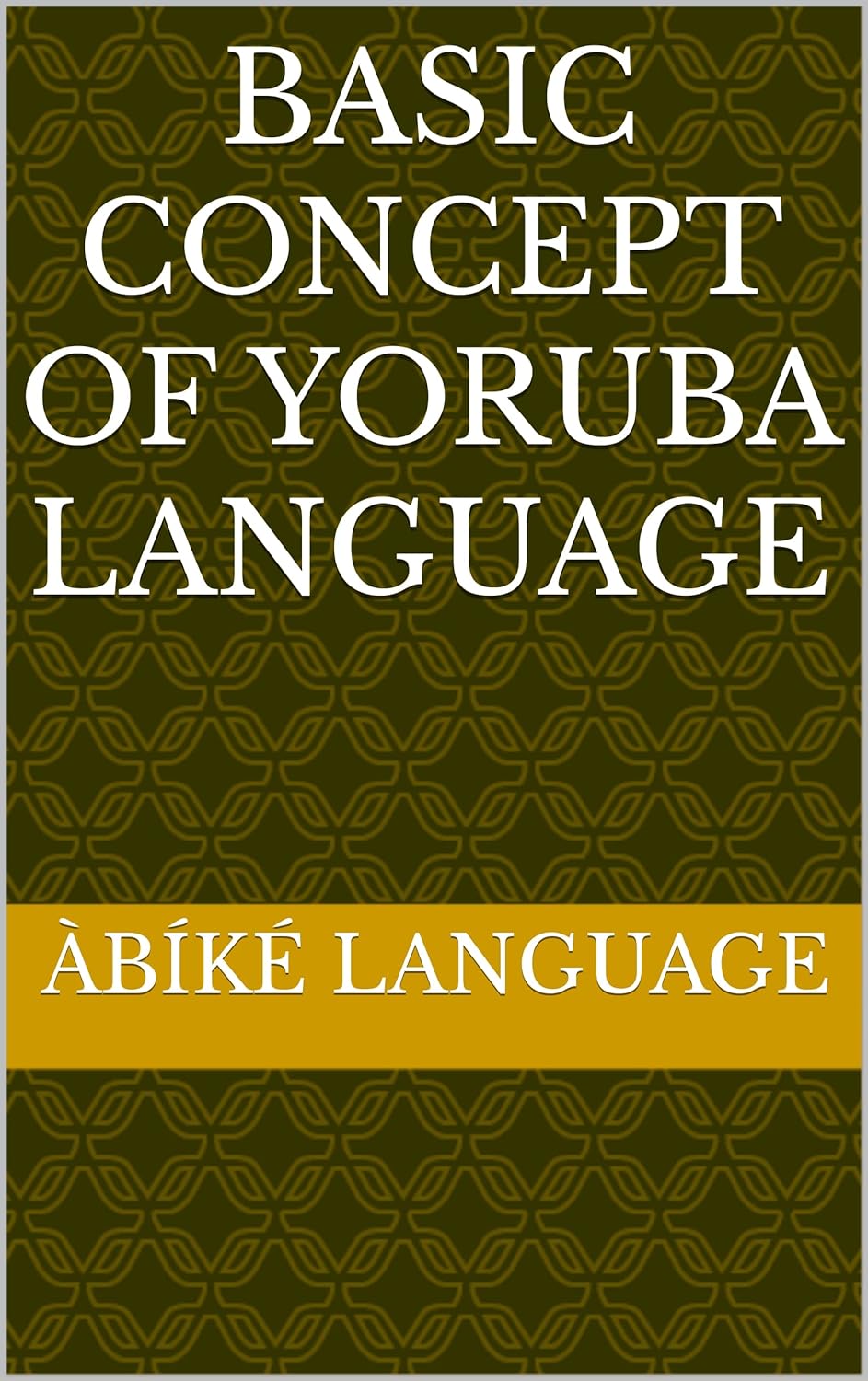 Basic concept of yoruba language eBook : Language , Àbíké: Amazon.in ...