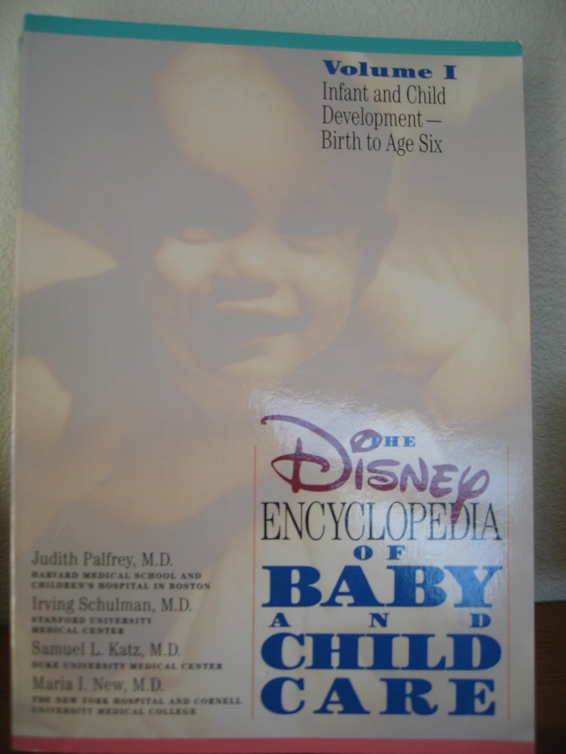 The Disney Encyclopedia of Baby and Child Care Volume 1. Infant and ...
