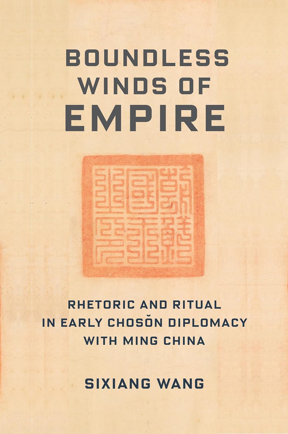 Amazon.com: Boundless Winds of Empire: Rhetoric and Ritual in Early Choson Diplomacy with Ming ...