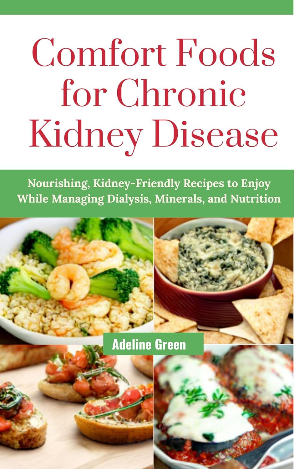 Comfort Foods for Chronic Kidney Disease : Nourishing, Kidney-Friendly ...