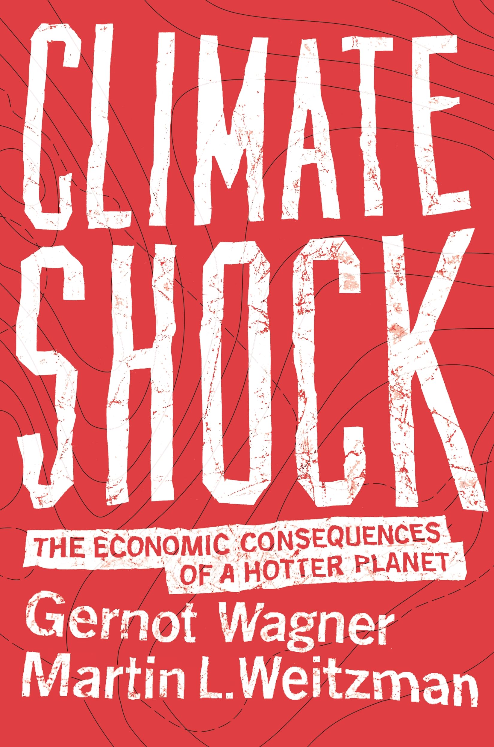 Climate Shock: The Economic Consequences of a Hotter Planet: Wagner ...