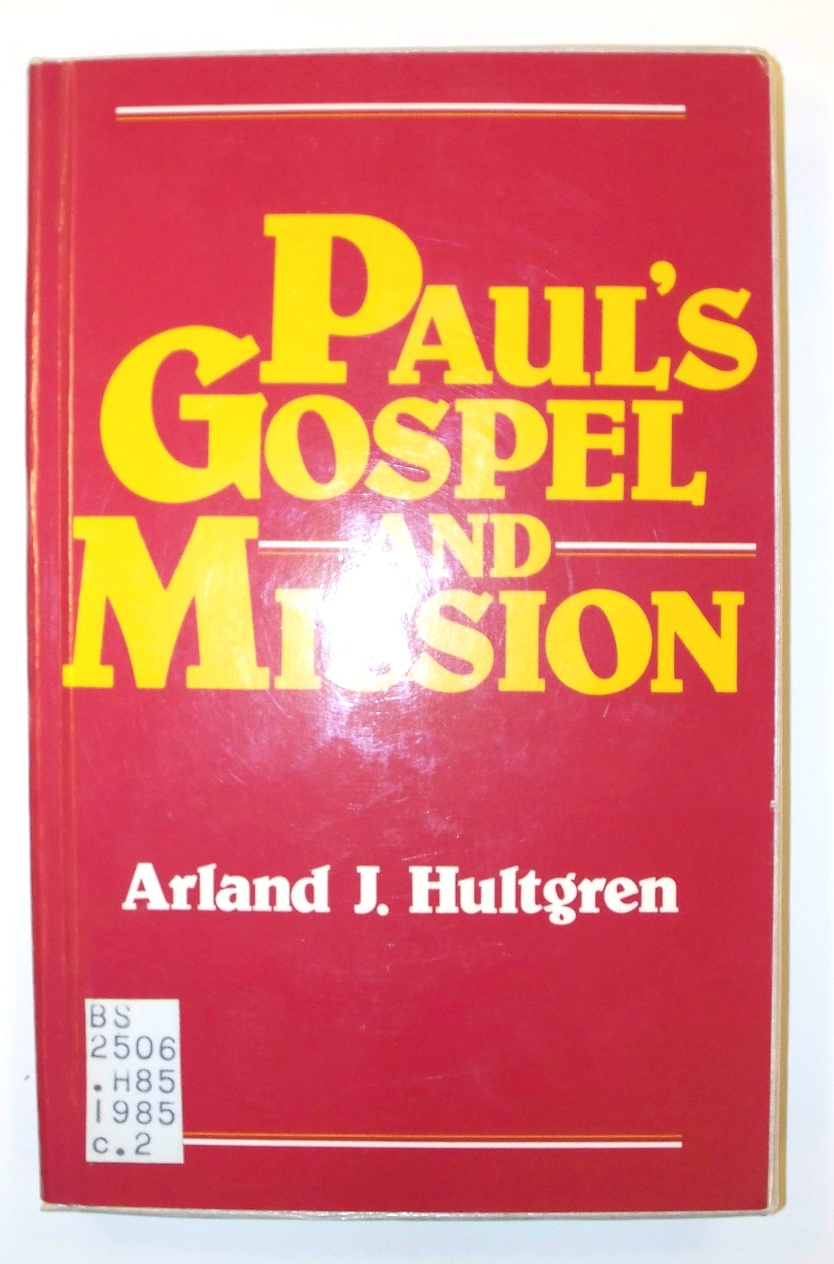 Paul's Gospel and Mission: The Outlook from His Letter to the Romans ...