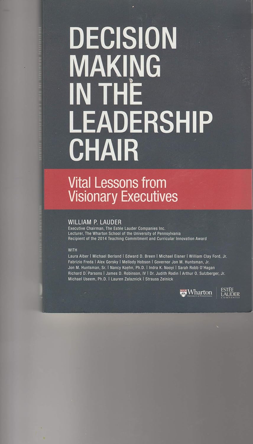 Decision Making in the Leadership Chair: William P. Lauder ...