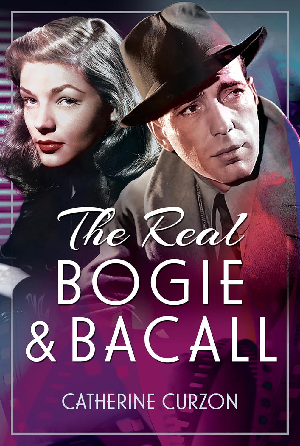 The Real Bogie and Bacall: Curzon, Catherine: 9781399074025: Amazon.com ...
