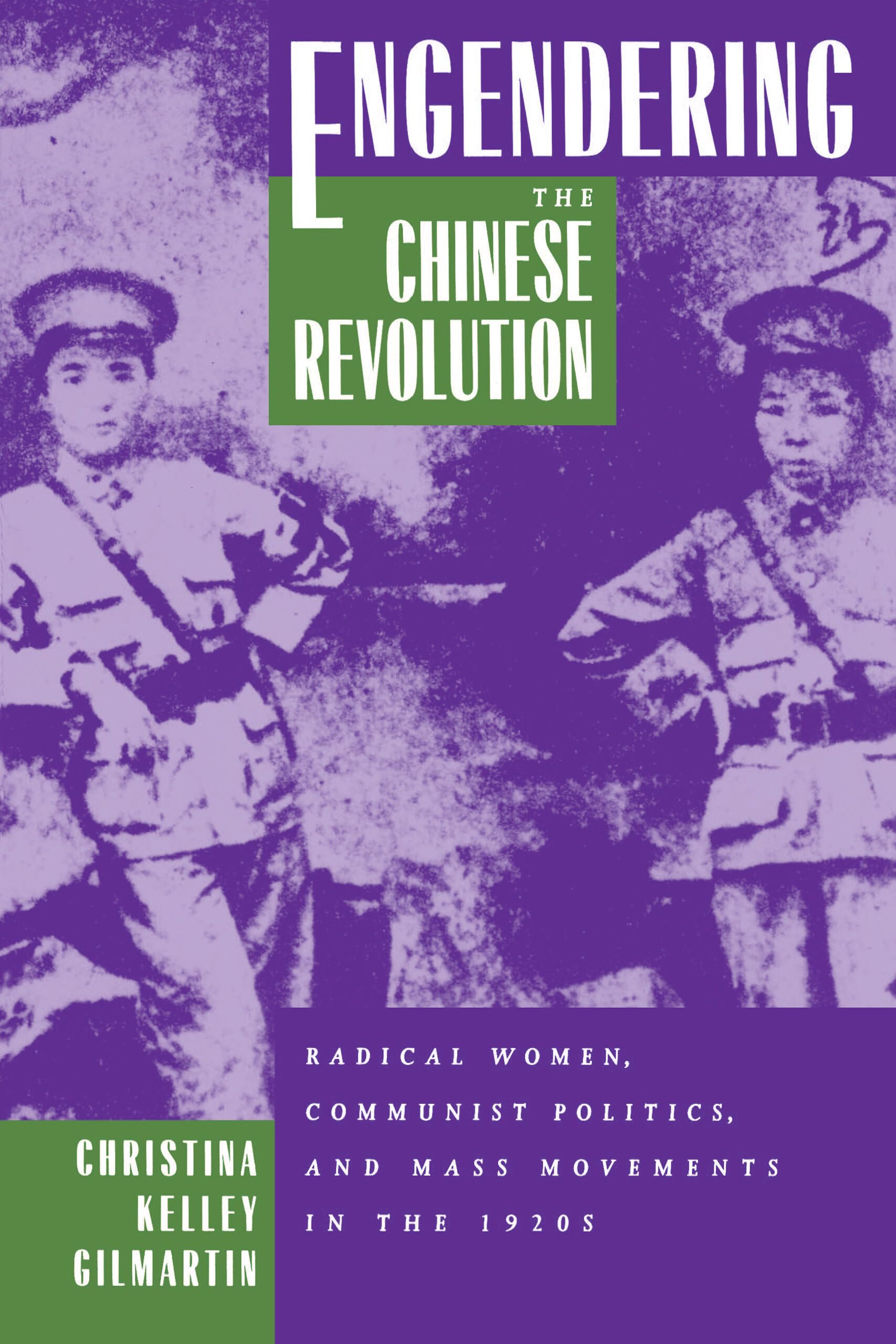 Amazon | Engendering the Chinese Revolution: Radical Women, Communist ...