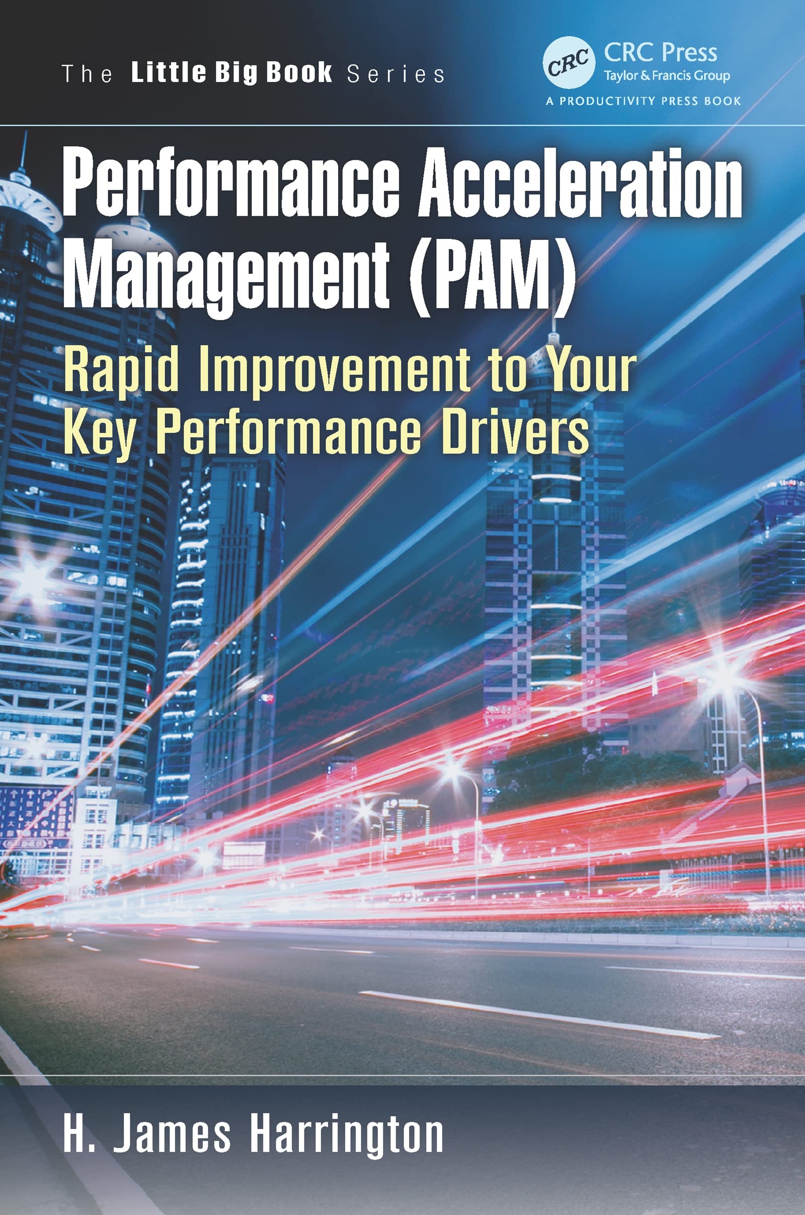 Performance Acceleration Management (PAM) (The Little Big Book Series ...