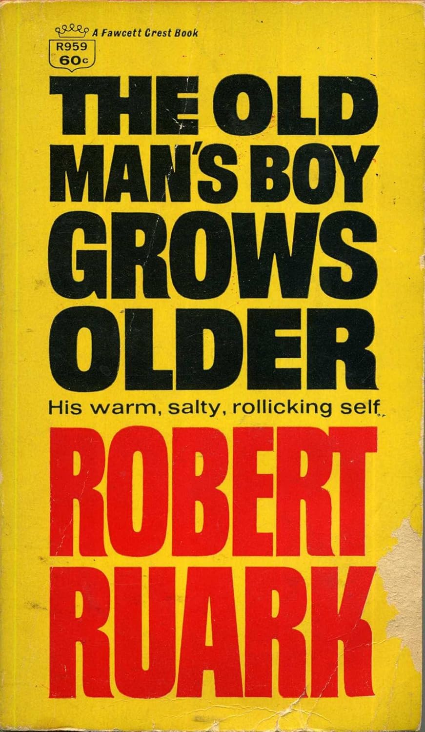 The old man's boy grows older (A Fawcett Crest book): Ruark, Robert ...
