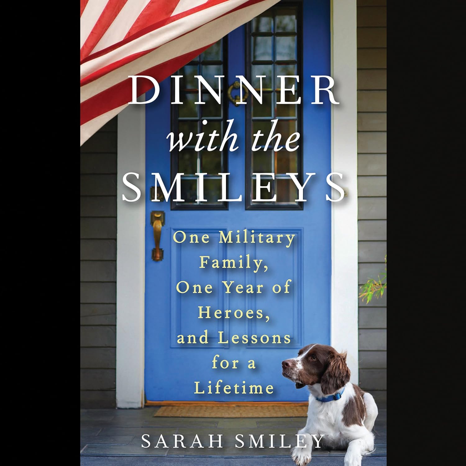 Amazon.com: Dinner with the Smileys: One Military Family, One Year of ...