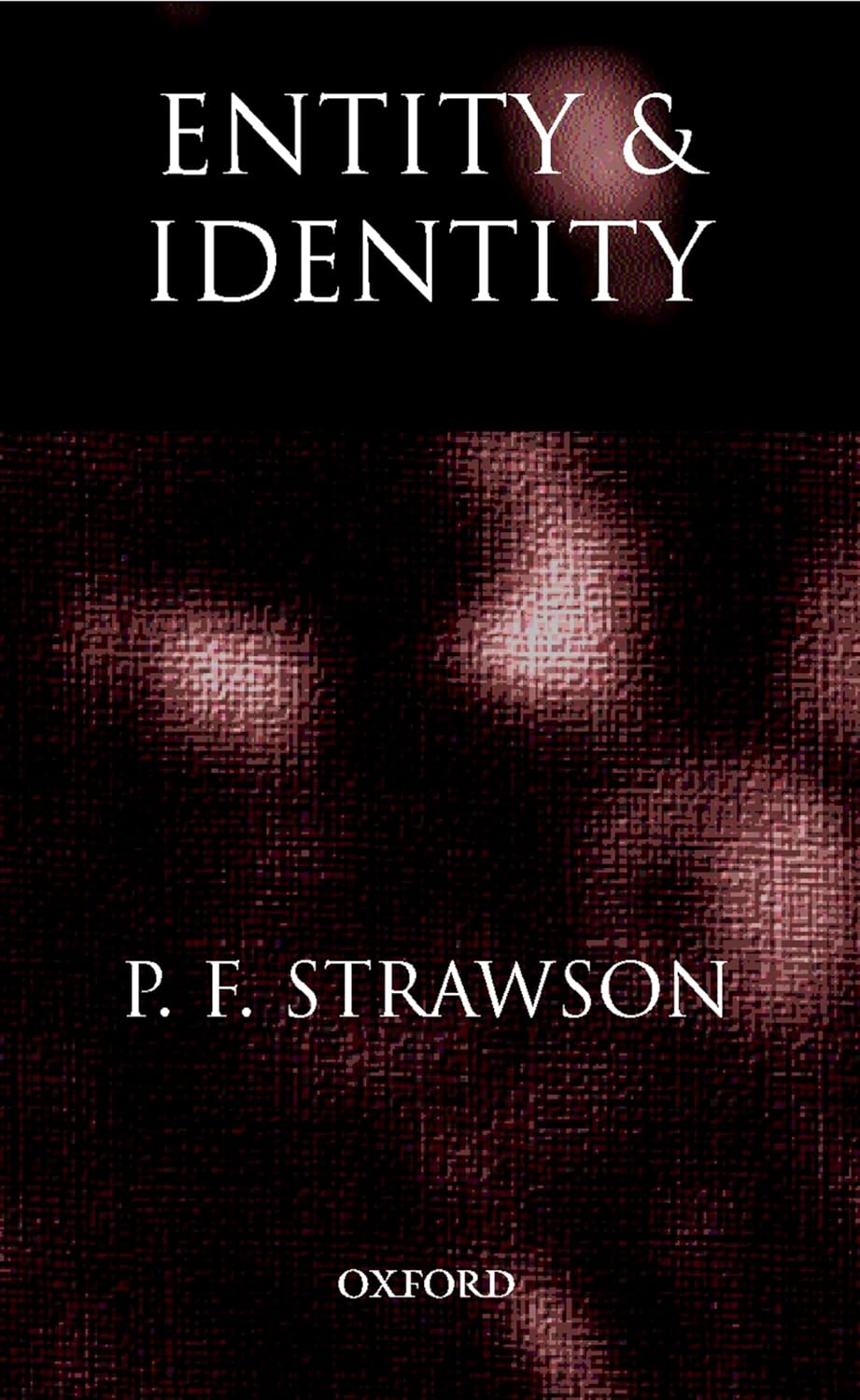 Entity and Identity: And Other Essays: Strawson, P. F.: 9780198250159 ...