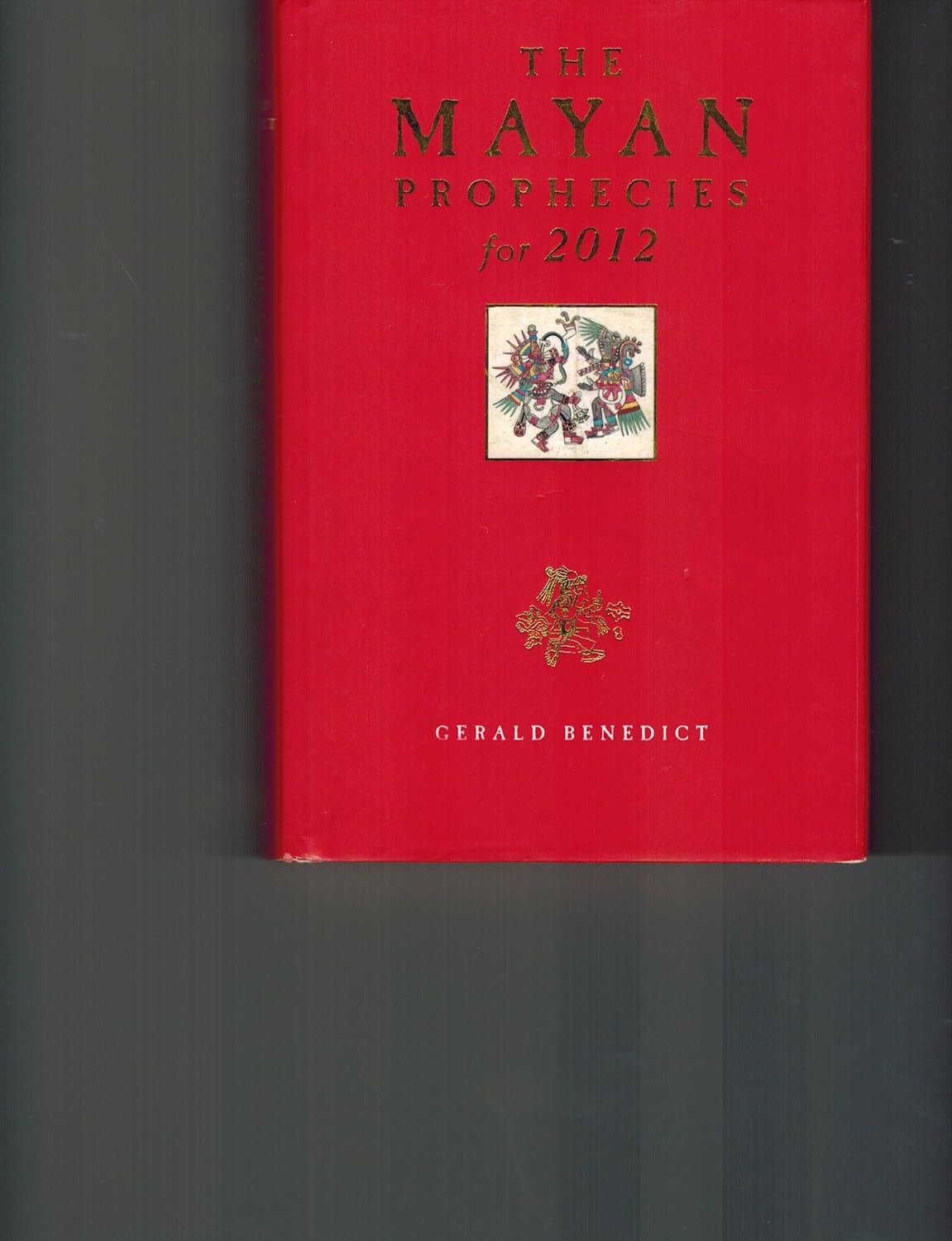 Mayan Prophecies for 2012: Benedict, Gerald: 9781905857760: Amazon.com ...
