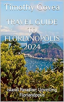Amazon.com: Travel Guide To Florianopolis 2024: Island Paradise ...