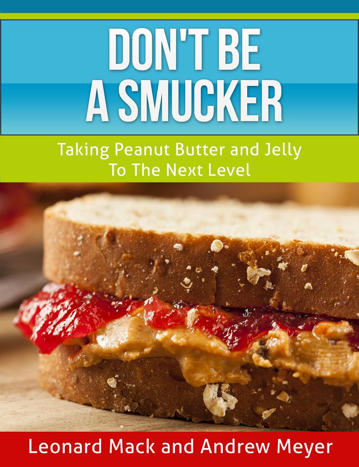 Don't Be A Smucker: Taking Peanut Butter and Jelly to the Next Level ...