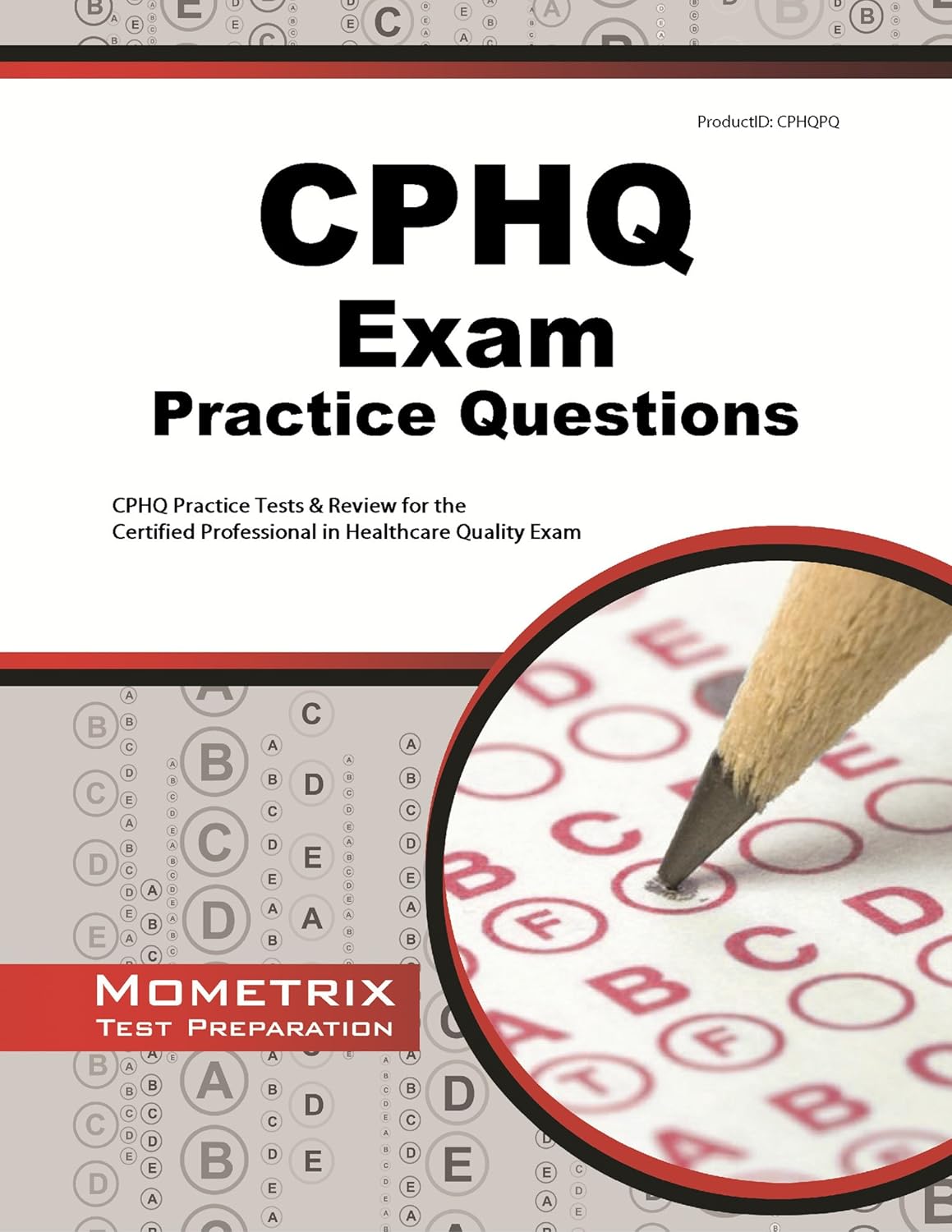 CPHQ Exam Practice Questions: CPHQ Practice Tests & Review for the ...