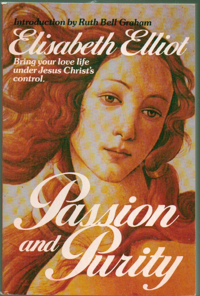 Passion and Purity: Learning to Bring Your Love Life Under Christ's ...