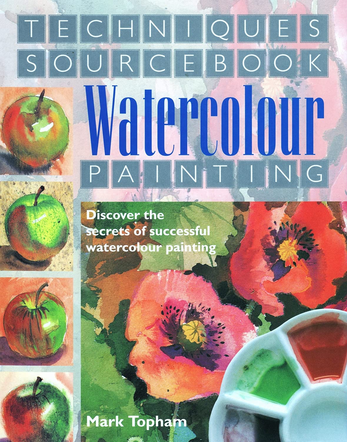WATERCOLOUR PAINTING TECHNIQUES SOURCEBOOK : Amazon.in: Books