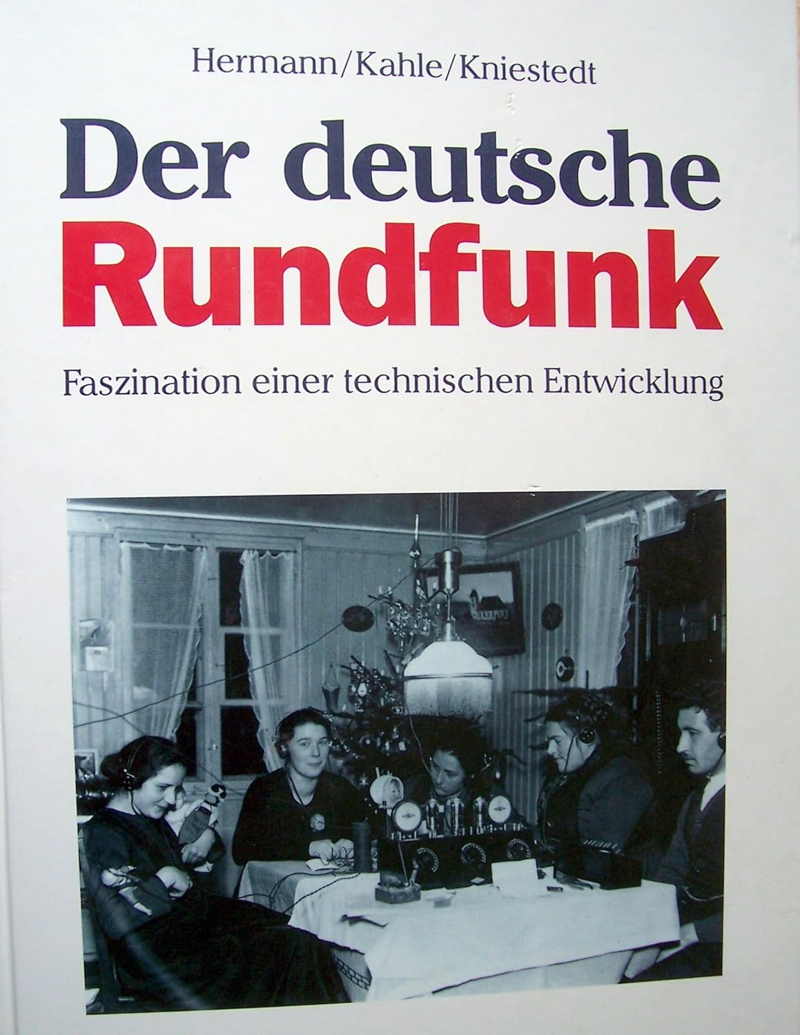 Der deutsche Rundfunk. Faszination einer technischen Entwicklung ...