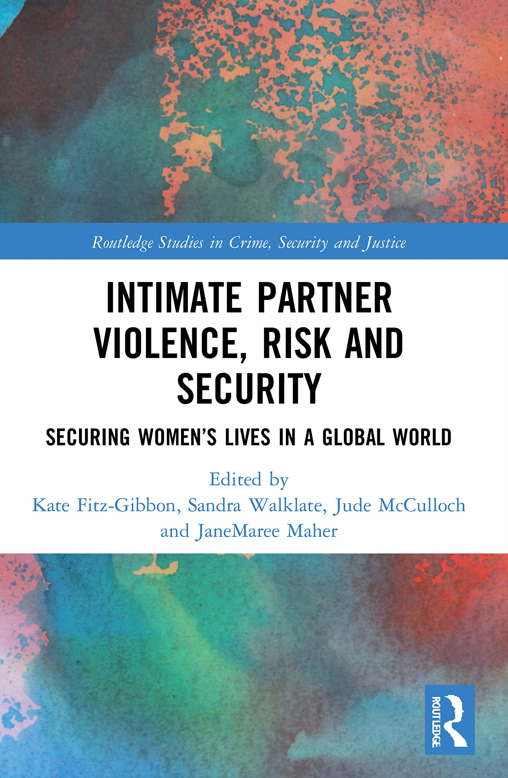 Intimate Partner Violence, Risk and Security (Routledge Studies in ...