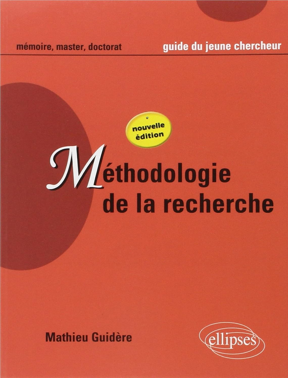 Méthodologie de la recherche: Guide du jeune chercheur en Lettres ...