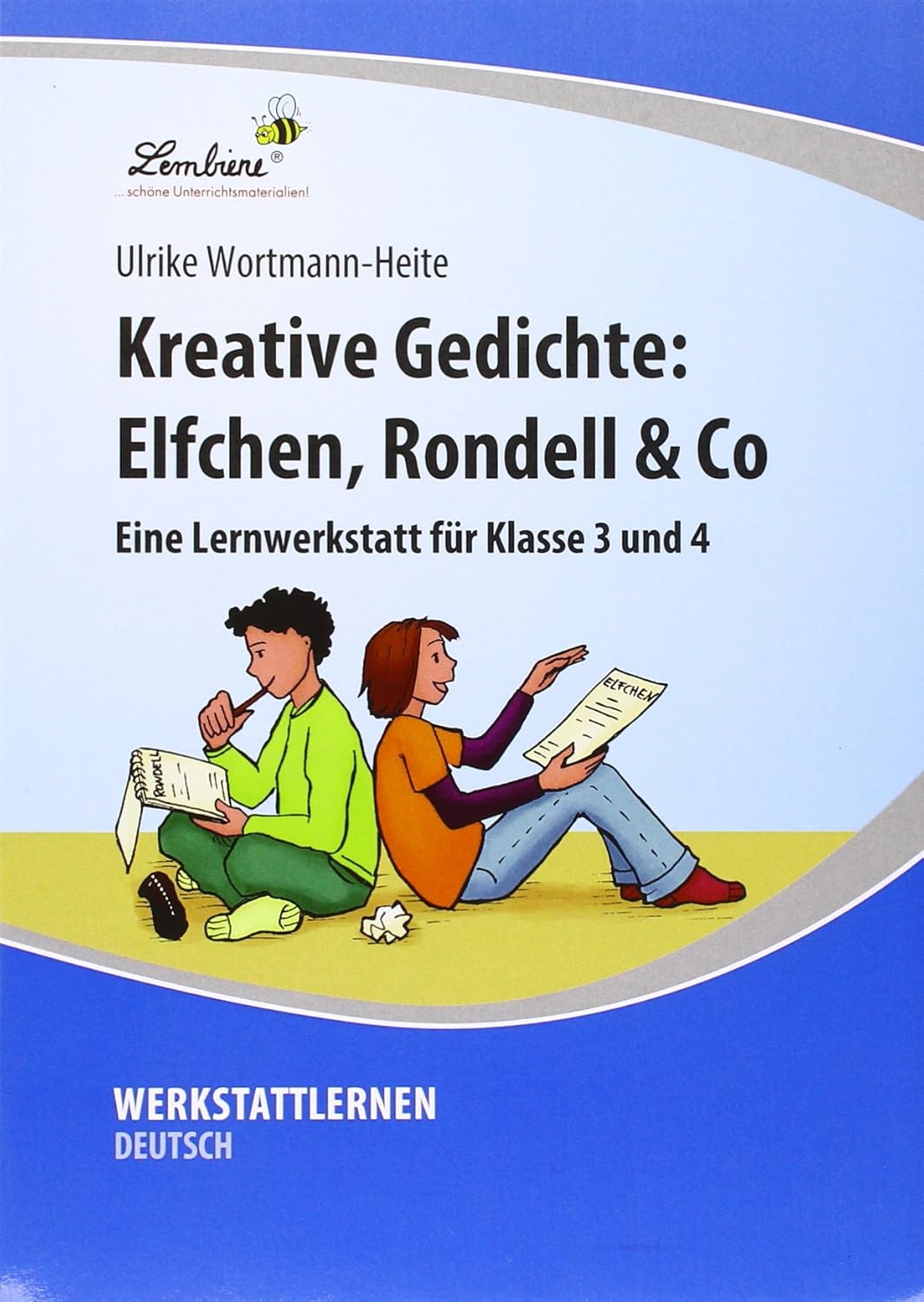 Kreative Gedichte: Elfchen, Rondell & Co: (3. und 4. Klasse) : Wortmann ...