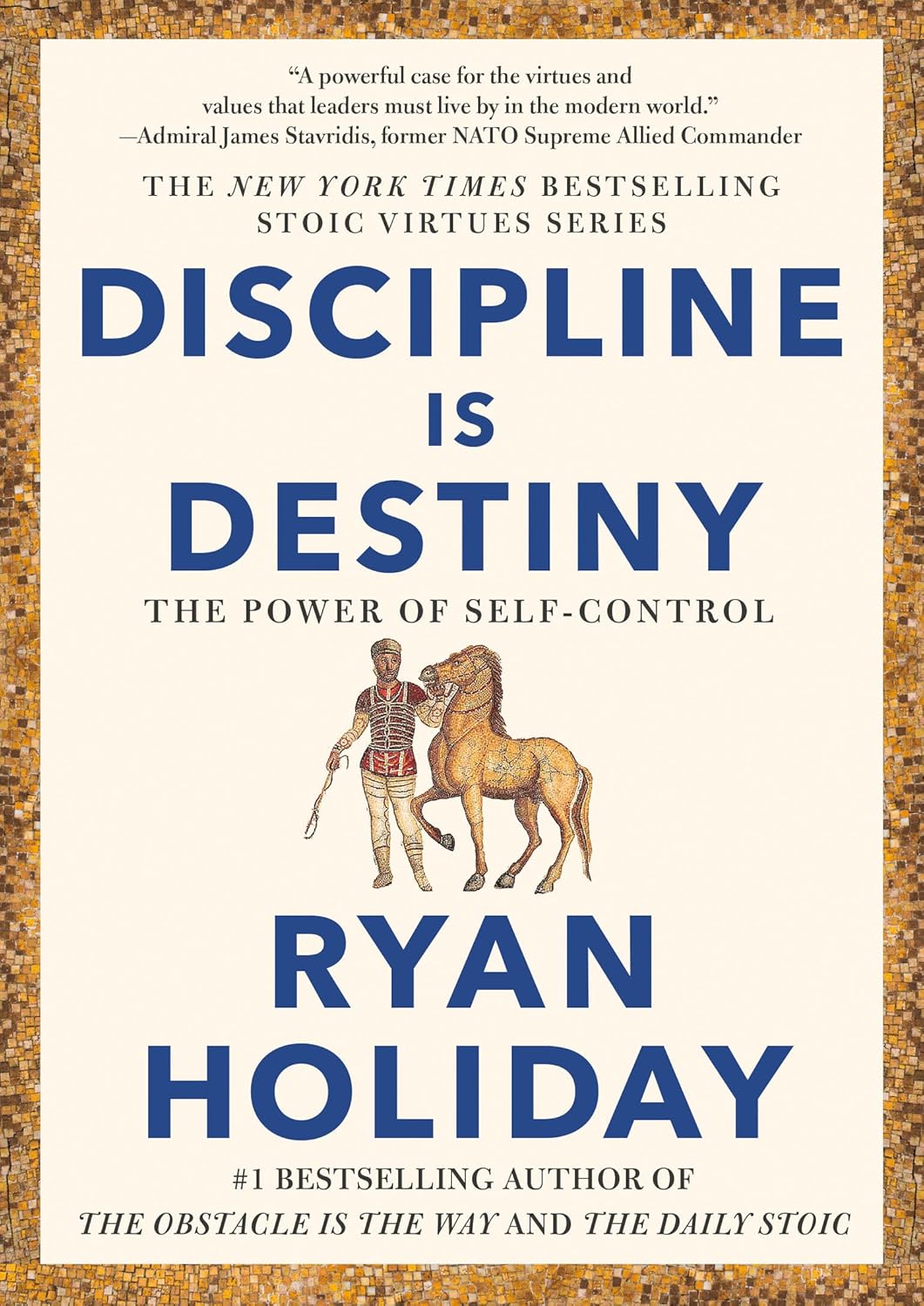 Discipline Is Destiny: The Power of Self-Control : Holiday, Ryan: Amazon.fr: Livres