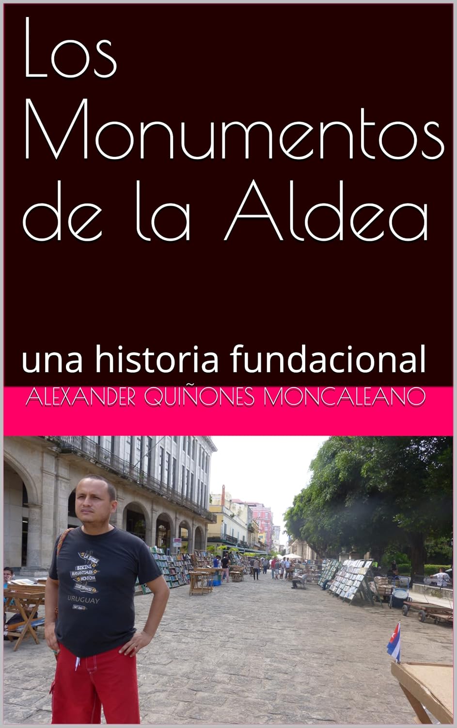 Amazon.com: Los Monumentos de la Aldea: una historia fundacional ...