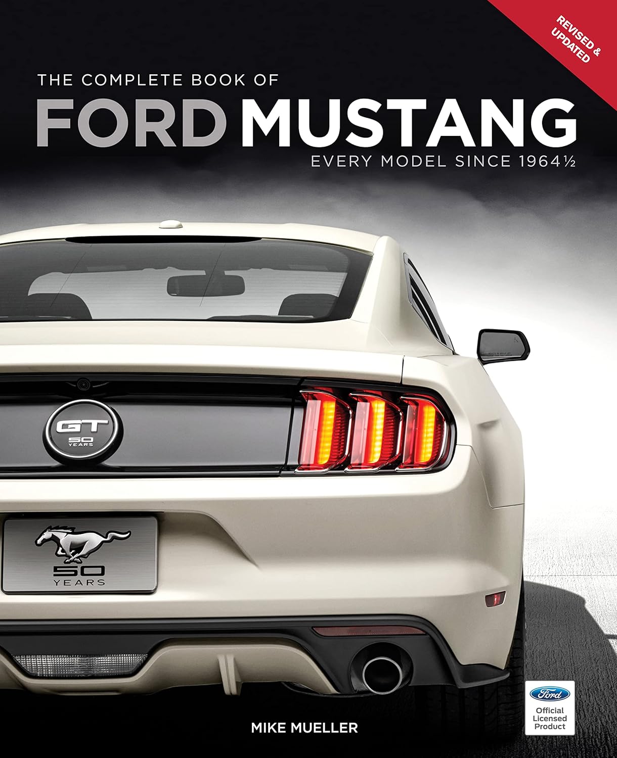 The Complete Book of Ford Mustang: Every Model Since 1964 1/2 : Mike ...