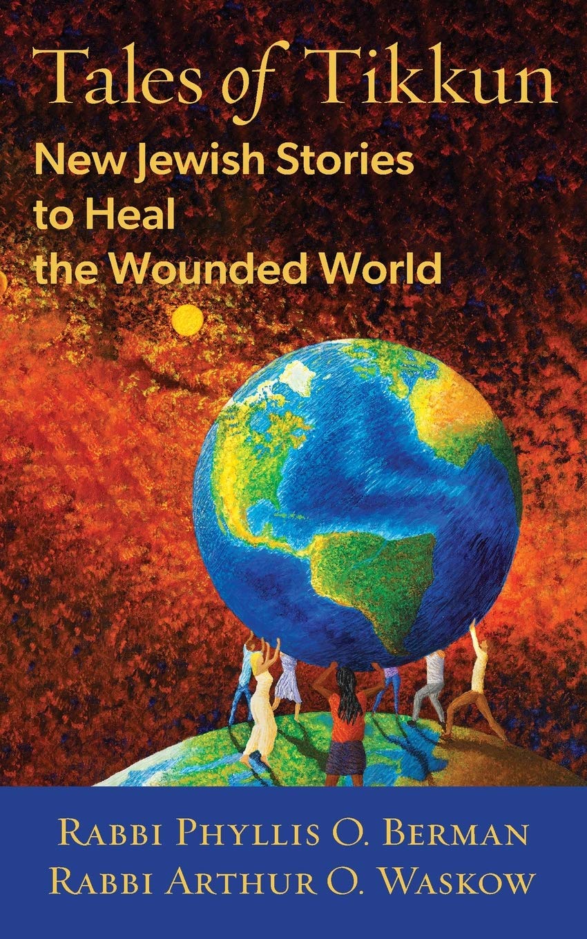 Tales of Tikkun: New Jewish Stories to Heal the Wounded World: Berman ...