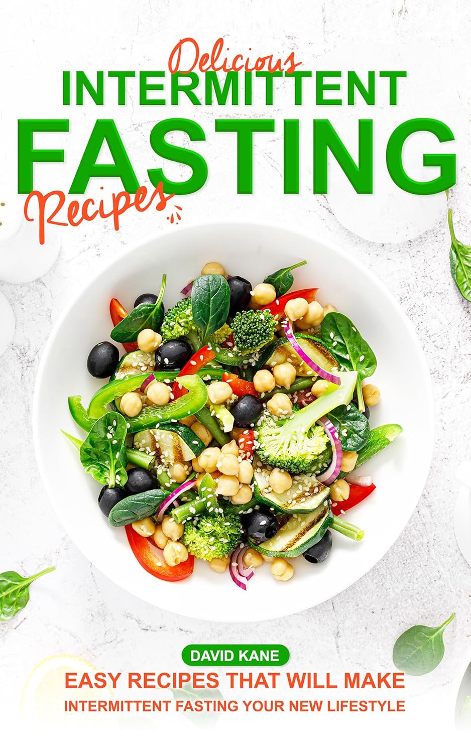 Delicious Intermittent Fasting Recipes: Easy recipes that will make ...
