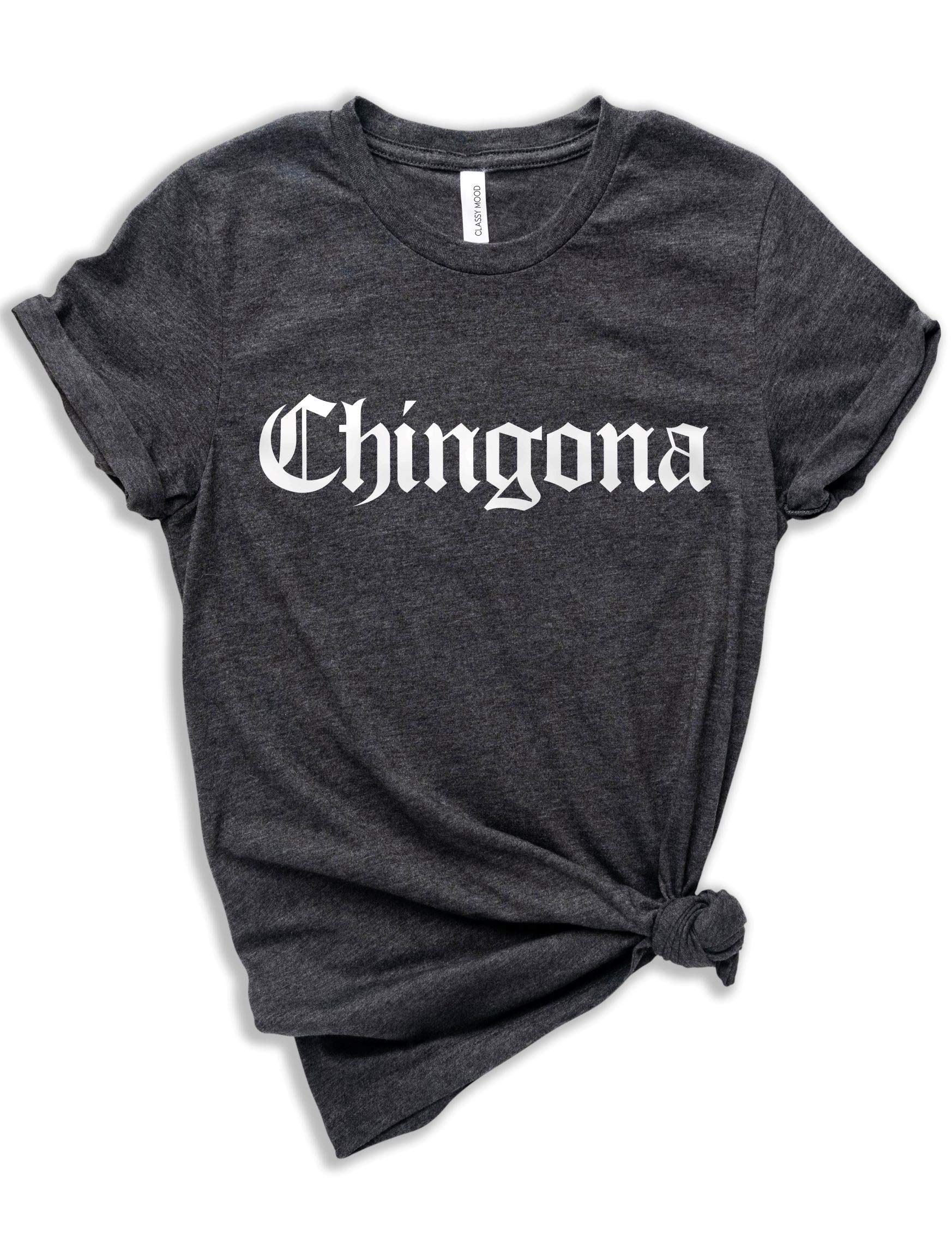 Chingona Shirt Latina Mexican Mexico Hispanic Fearless Boss for Womens ...