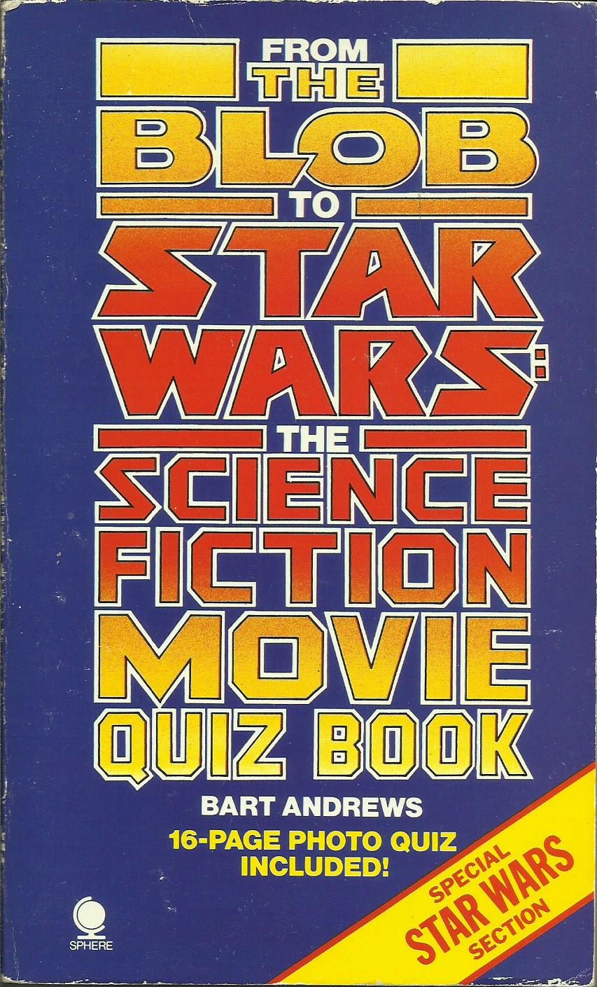 From The Blob To Star Wars: The Science Fiction Movie Quiz Book: Bart ...