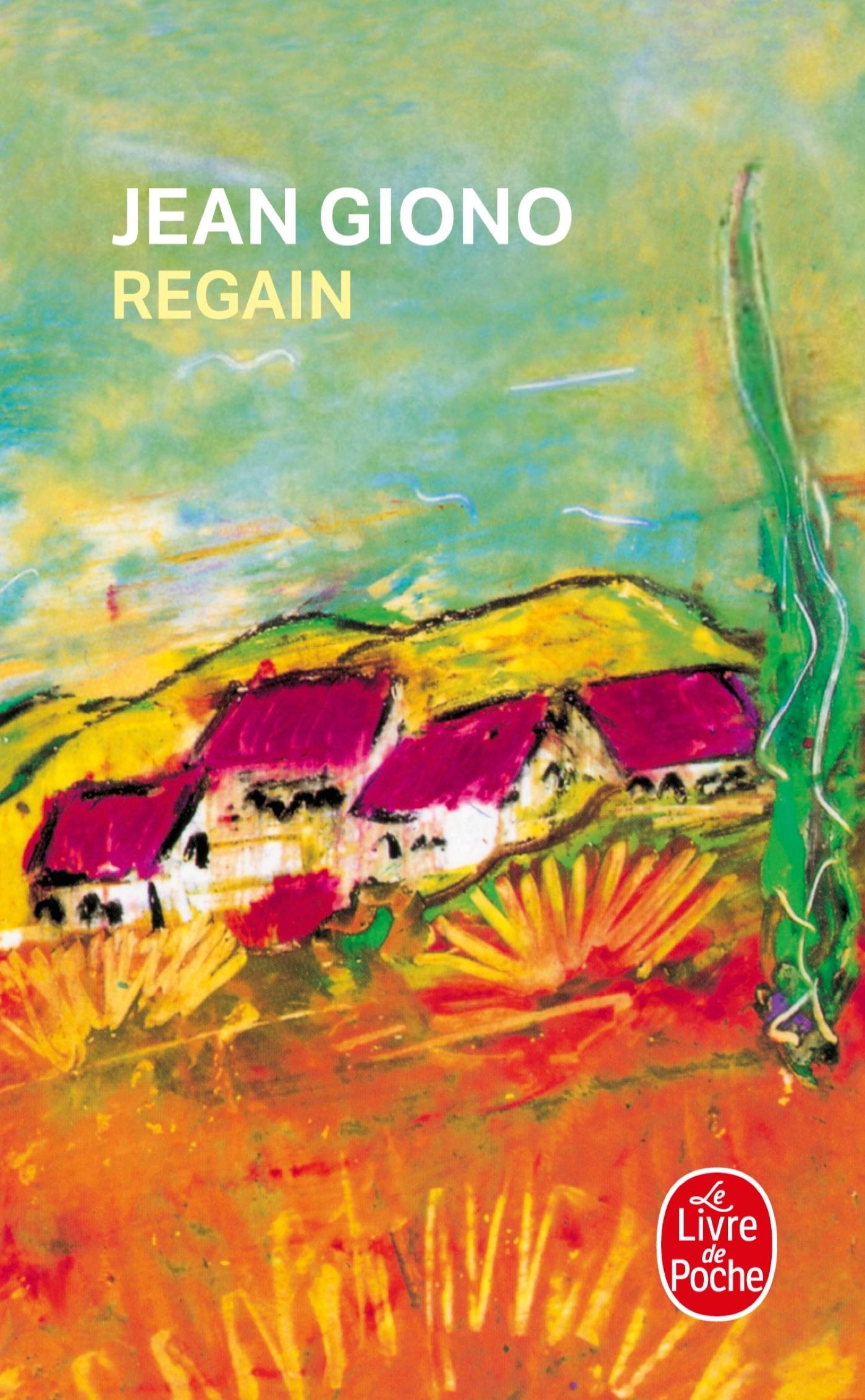Regain (Livre De Poche): Amazon.co.uk: Giono, Jean: 9782253004028: Books