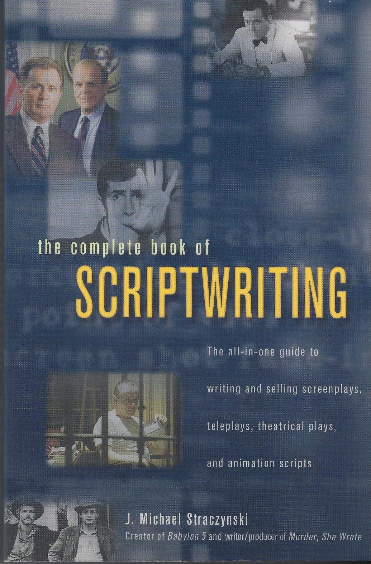 The Complete Book of Scriptwriting: J. Michael Straczynski ...