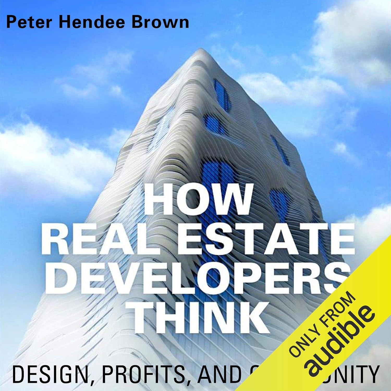 Amazon.com: How Real Estate Developers Think: Design, Profits, and ...