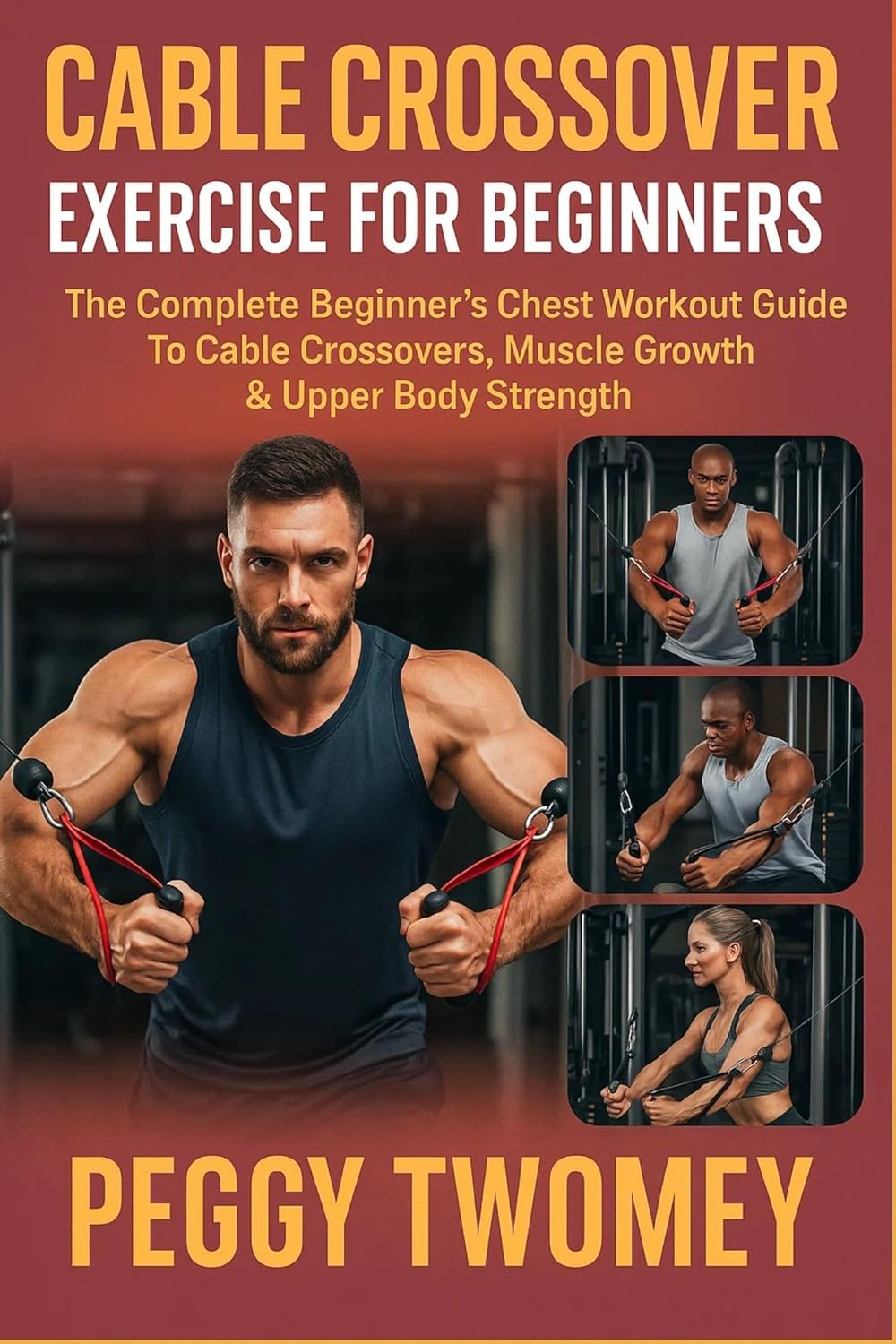 CABLE CROSSOVER EXERCISE FOR BEGINNERS: The Complete Beginner’s Chest ...