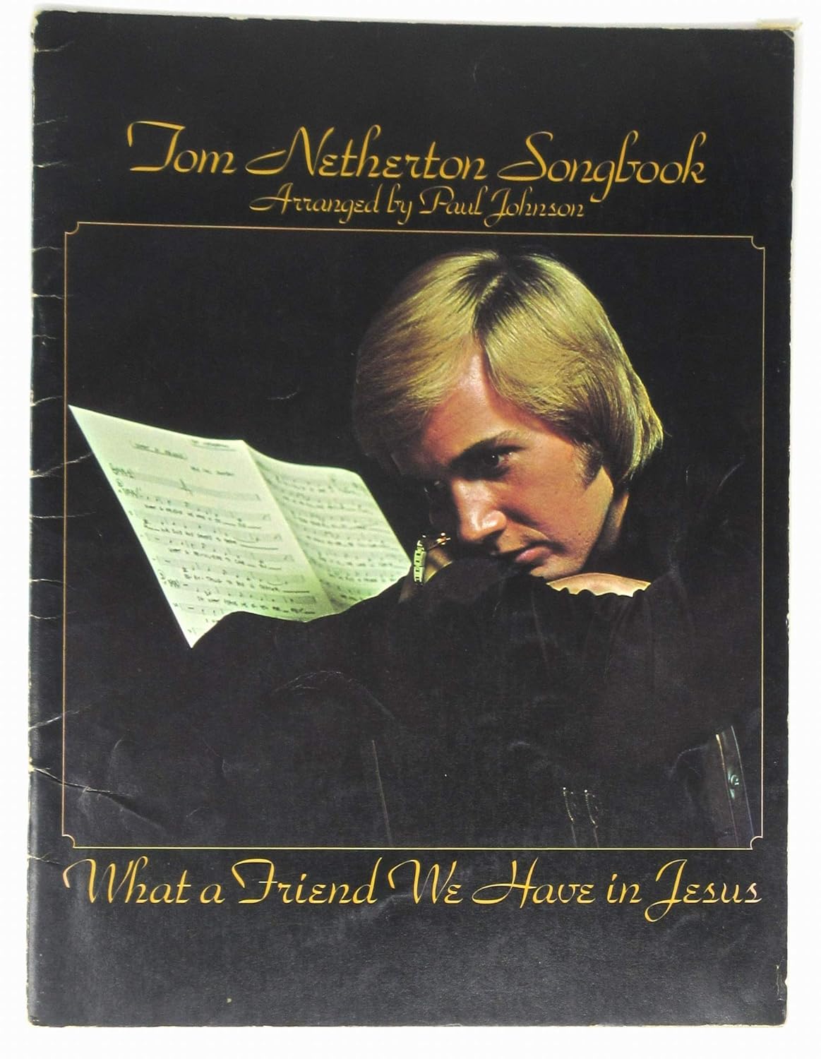 Tom Netherton Songbook Arranged by Paul Johnson What A Friend We Have ...